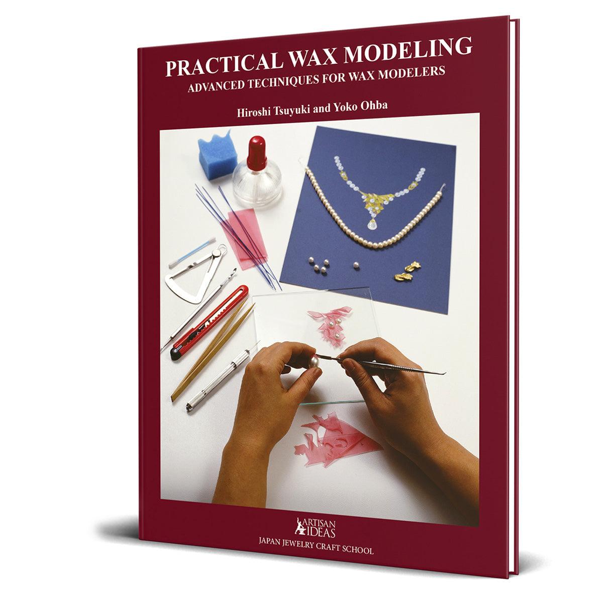 Practical Wax Modeling, Advance Techniques for Wax Modelers -Hiroshi ...